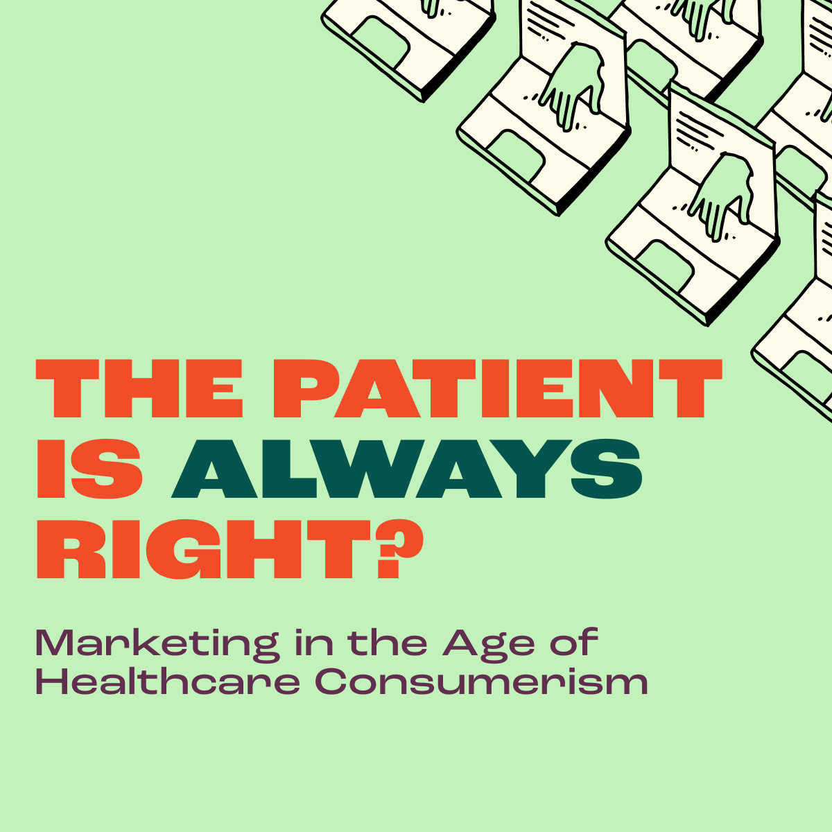 Marketing in the Age of Healthcare Consumerism Marketing in the Age of Healthcare Consumerism